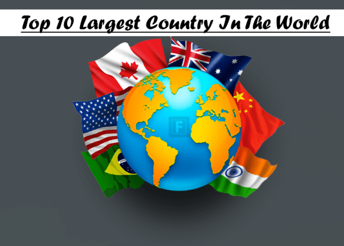 Top 10 Largest Country In The World - Four Corners Facts